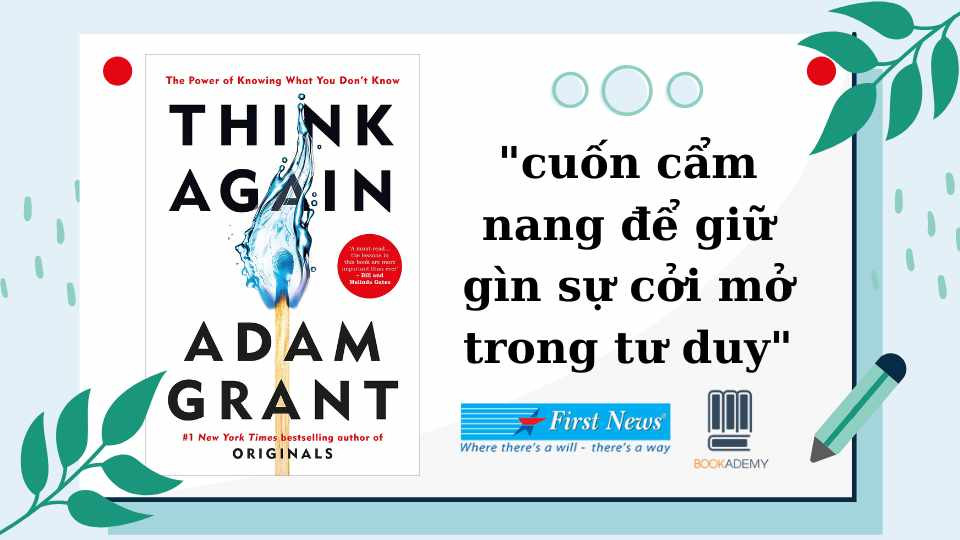 Review cuốn sách [Tóm Tắt & Review Sách] "Think Again - Dám Nghĩ Lại ...
